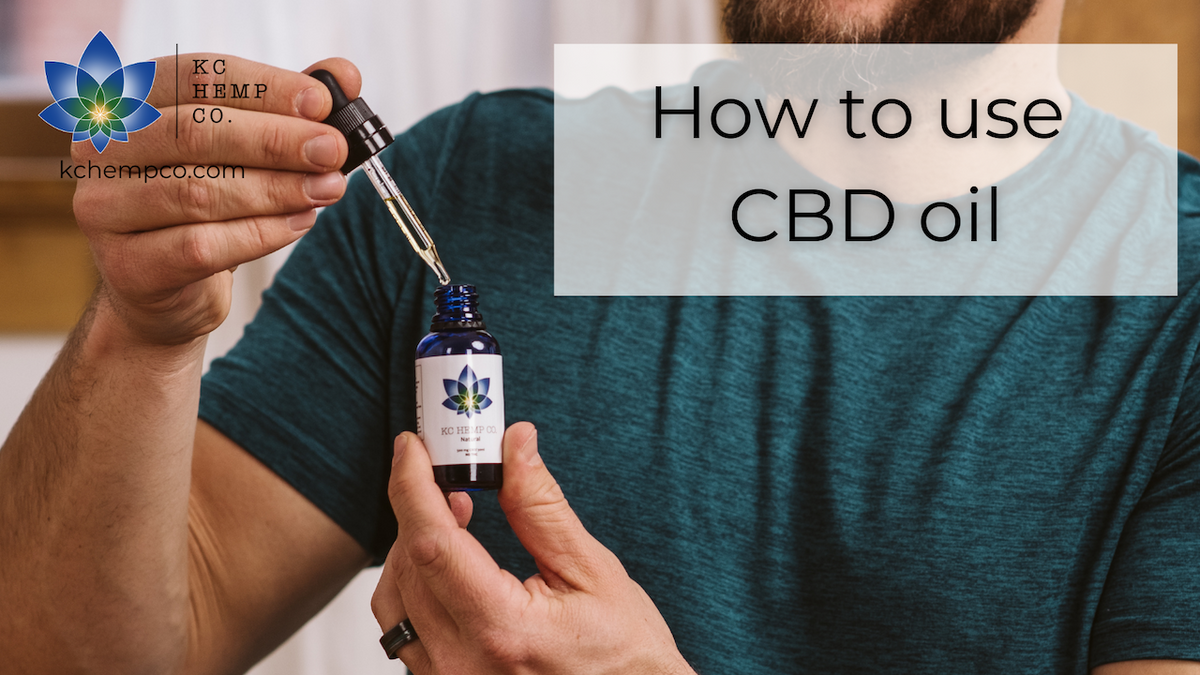 How to use CBD Oil – KC Hemp Co.®