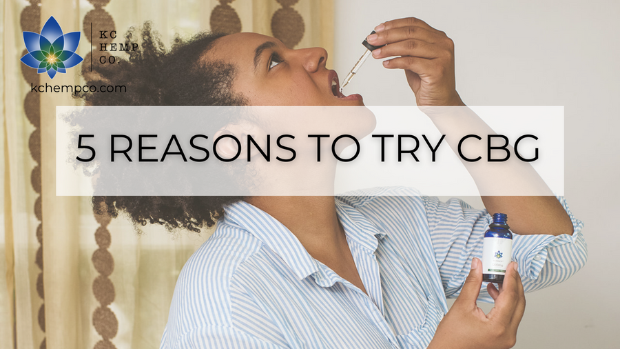 5 Reasons to try CBG – KC Hemp Co.®