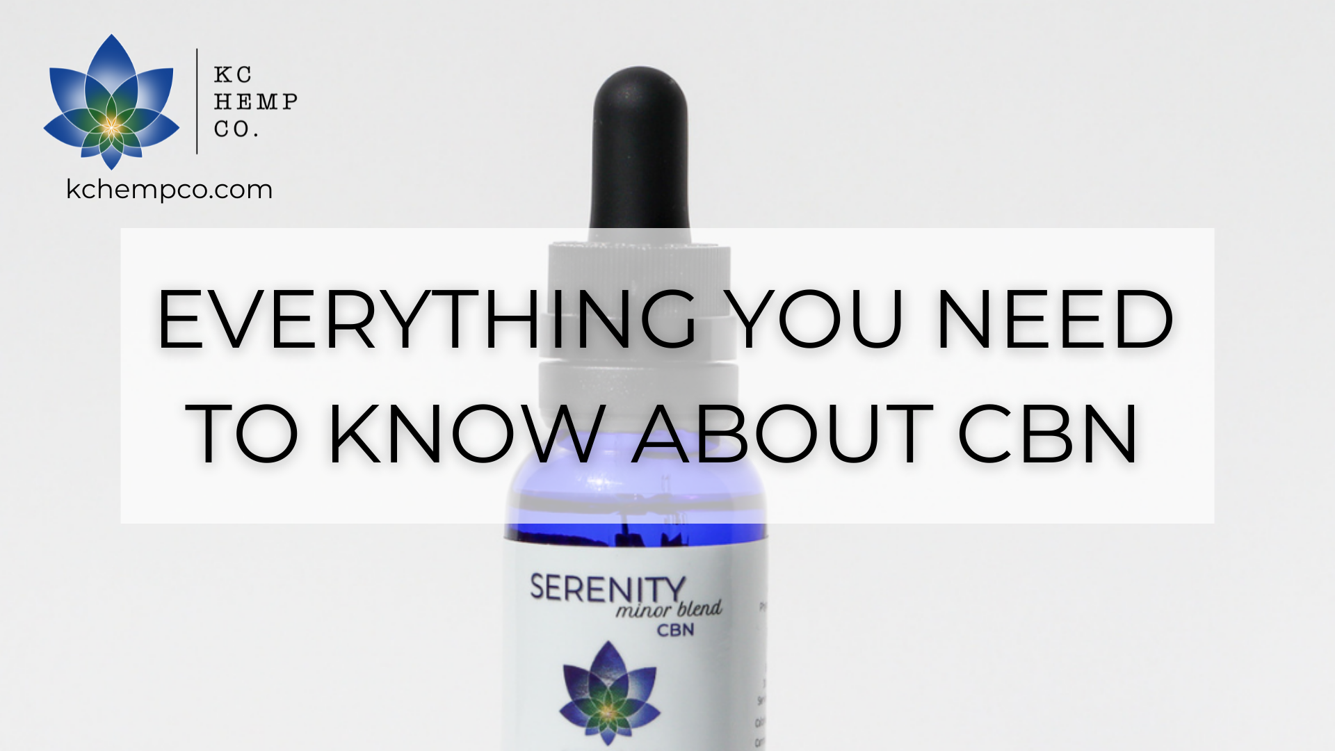 Everything You Need To Know About CBN – KC Hemp Co.®
